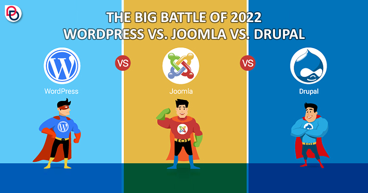 The Big Battle of 2022- WordPress vs. Joomla vs. Drupal (Updated)