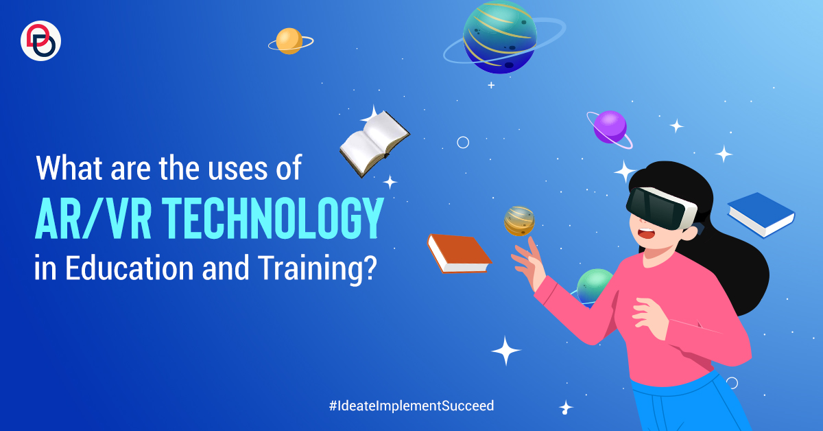 What Are the Uses Of AR/VR Technology in Education and Training ...