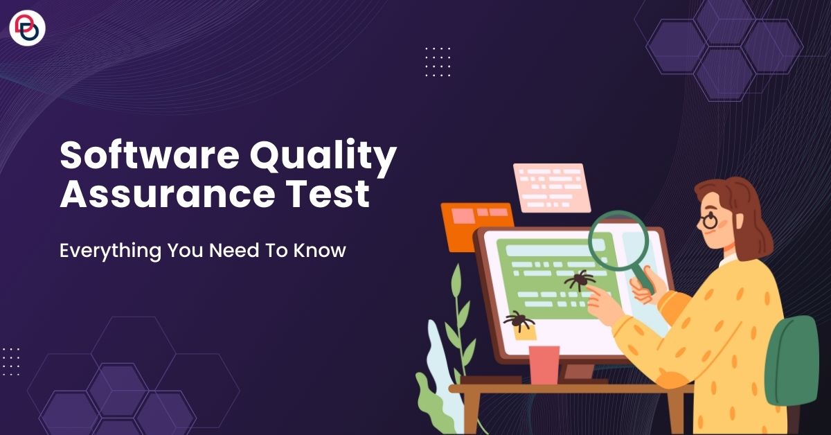 Software Quality Assurance Test - Everything You Need To Know